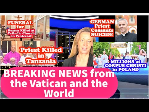 BREAKING NEWS Funeral for Massacre Victims, Suicide of German Priest, Millions at Corpus Christi