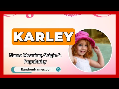 Karley - Baby Girl Name Meaning, Origin & Popularity - RandomNames.com