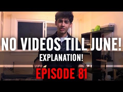EP: 81- No Videos Till June! Explanation Video!