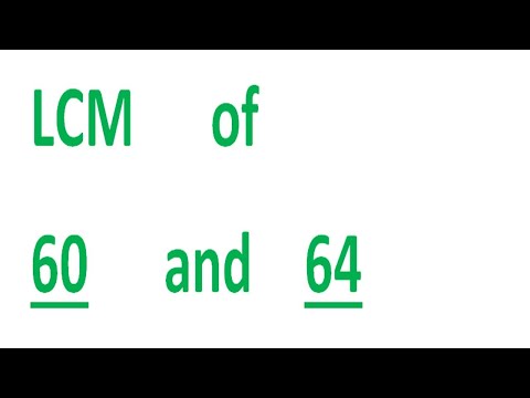 LCM of 60 and 64