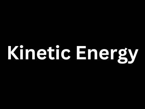 How to Pronounce "Kinetic Energy" in English Language?[What is the Kinetic Energy?]