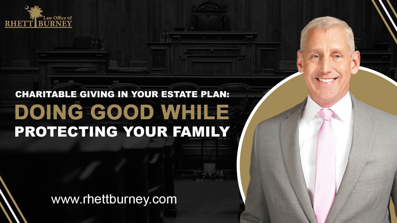 Charitable Giving in Your Estate Plan: Doing Good While Protecting Your Family