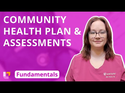 Community Health Plan and Assessments: Fundamentals of Nursing | @LevelUpRN