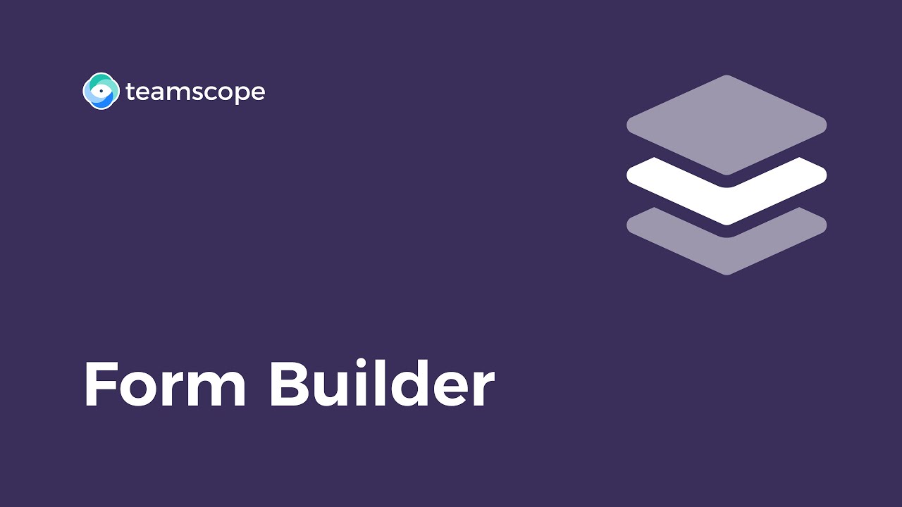 Mobile Form builder — Teamscope Tutorial