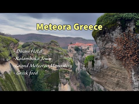 Meteora Greece (Part 1) | 14th-c. Grand Meteoron | Divani Hotel | Kalambaka Town