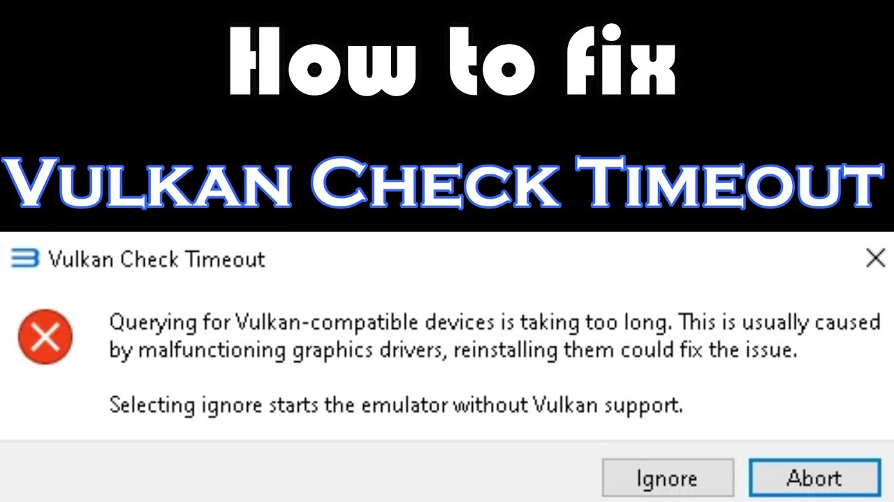 How to fix Vulkan Check Timeout