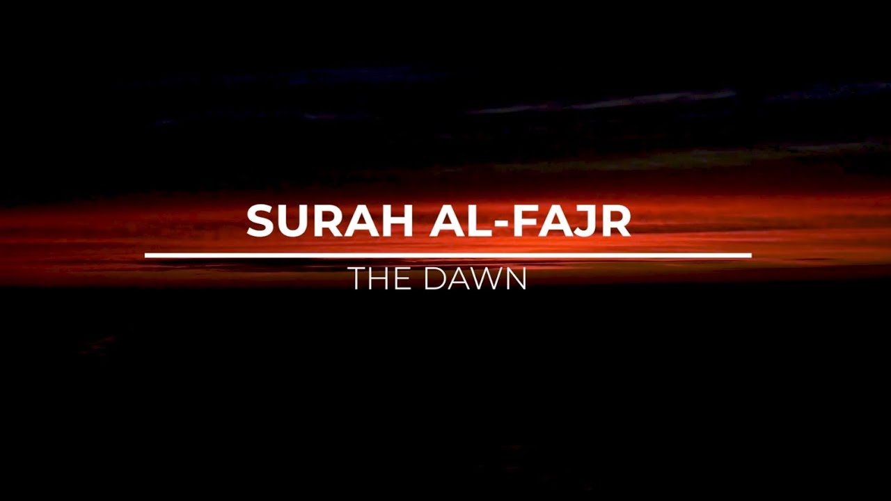 Surah Al Fajr THE DAWN BEAUTIFUL QURAN RECITATION Mishary AL Afasy