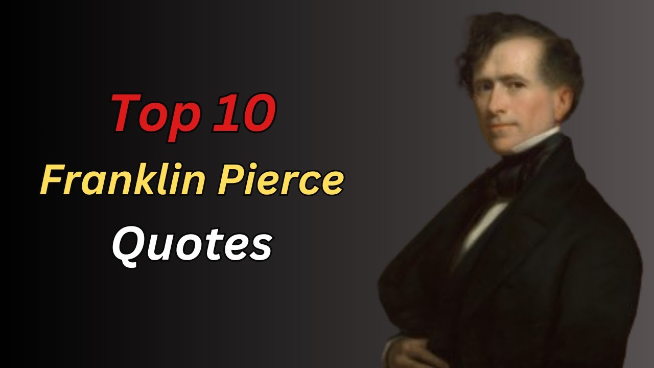 Guiding Wisdom: Inspirational Quotes from Franklin Pierce #quotes #franklinpierce
