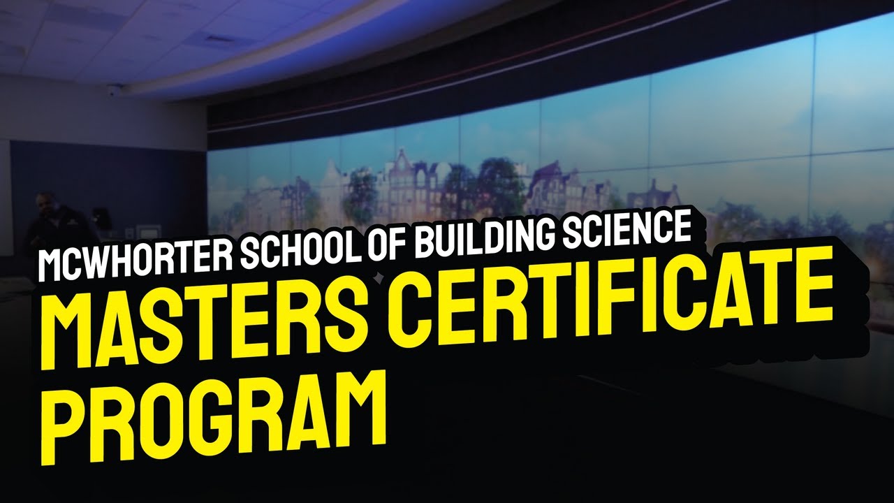 McWhorter School of Building Science: Masters Certificate Program