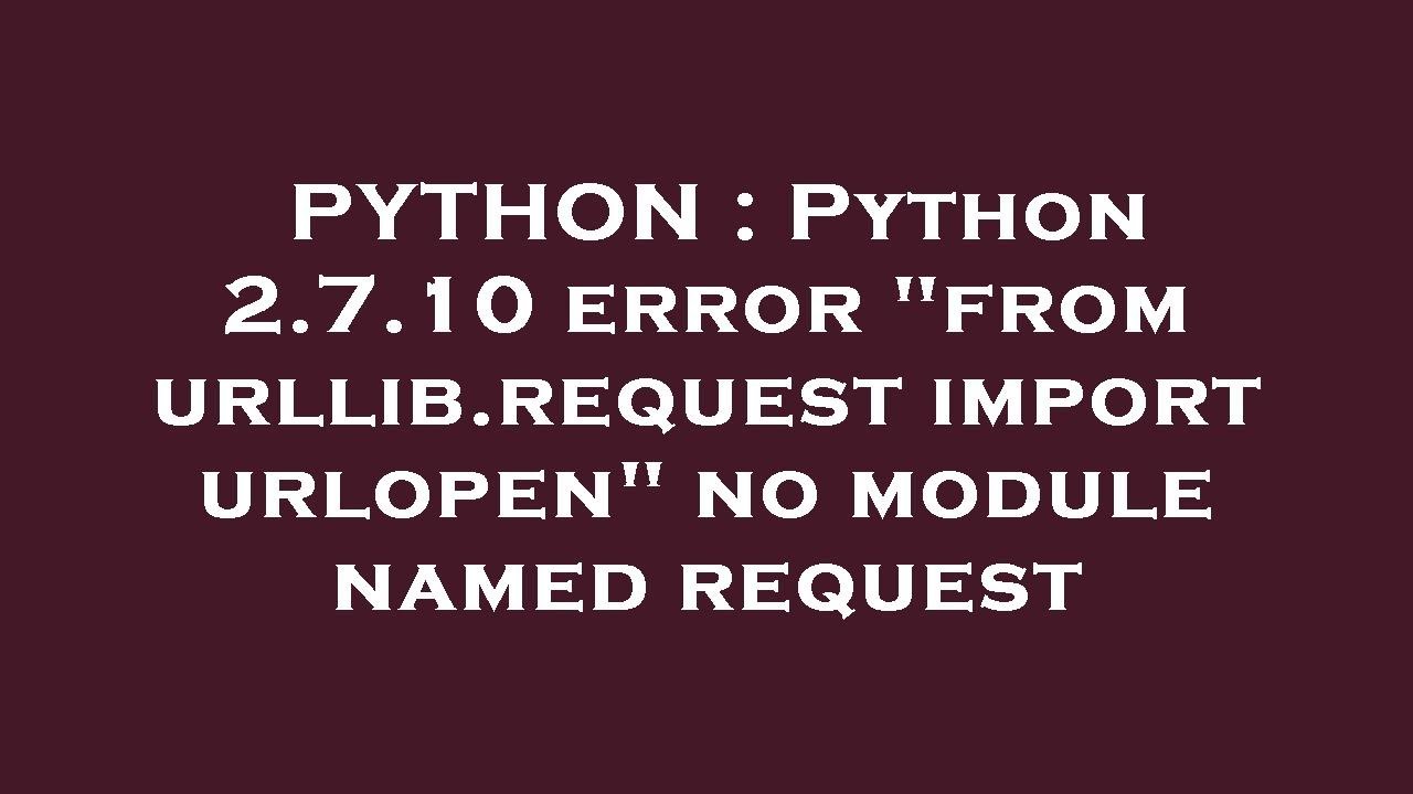 PYTHON : Python 2.7.10 error 