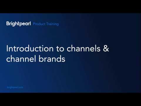 Sales: Channel Brands Video Lecture - Using Brightpearl:Sales Order Processing - E-Commerce