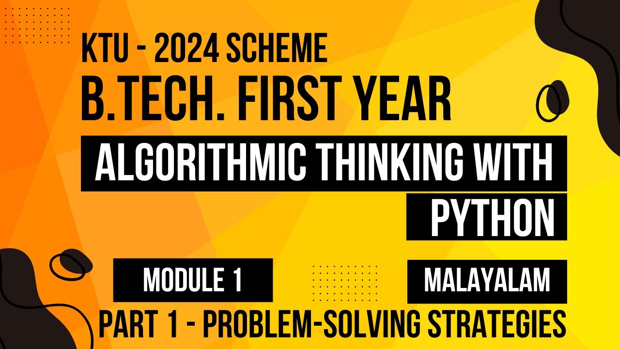 Algorithmic Thinking with Python | Module - 1 Part - 1 | B.Tech. KTU 2024 Scheme | Semester - 1 |