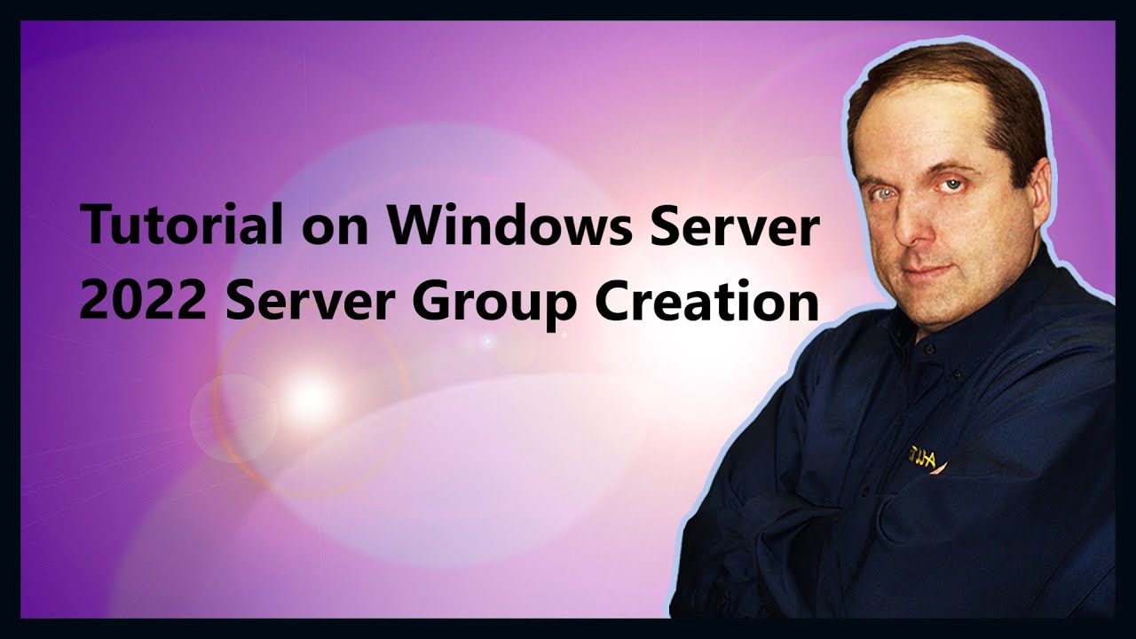 Tutorial on Windows Server 2022 Server Group Creation