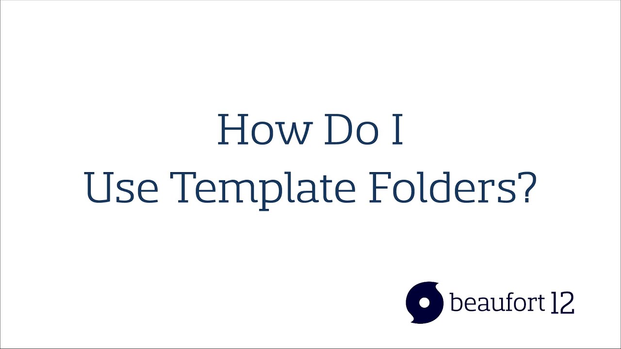 How Do Use Template Folders?