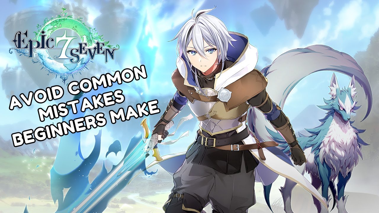 How to Avoid Common Mistakes Beginners Make in Epic Seven 2025?