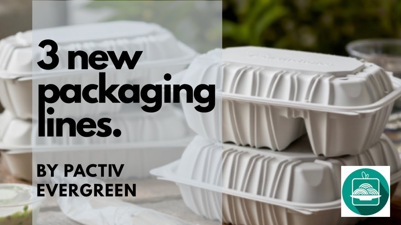 Pactiv Evergreen Launches 3 New Lines - FPTV