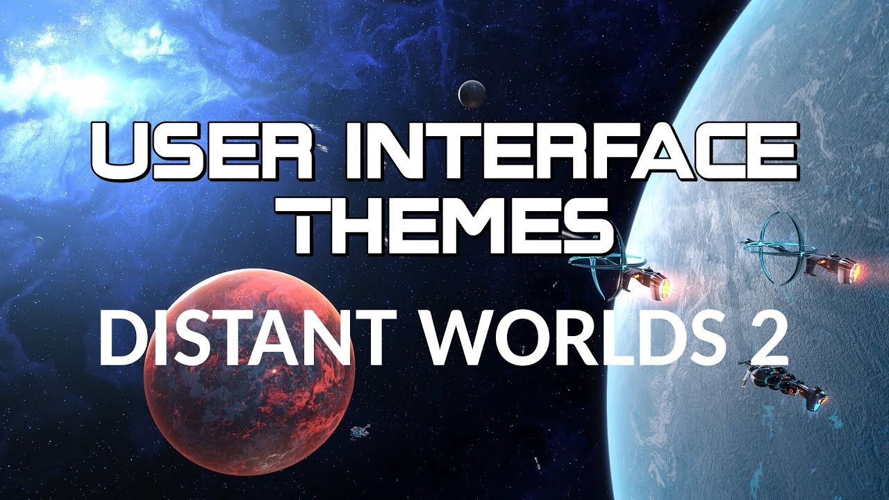 Distant Worlds 2 - UI Themes