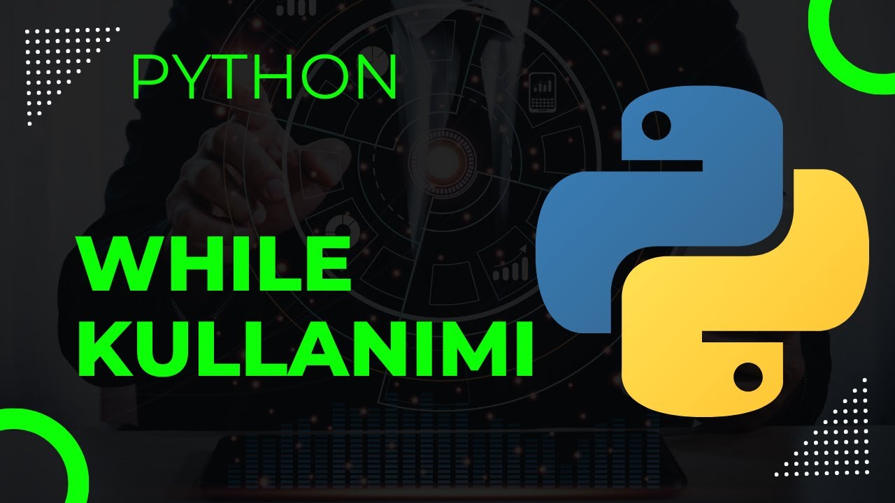 PYTHON - While Döngüsü Nasıl Kullanılır ? While Loop Python 