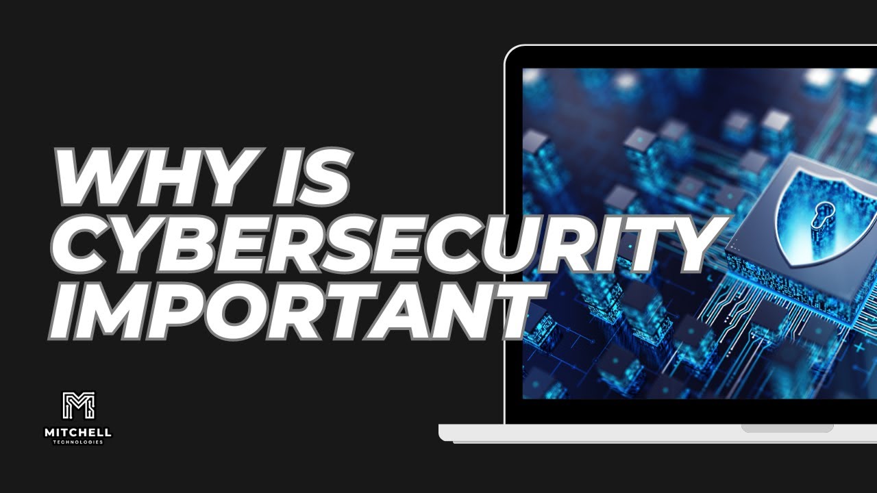 Why Cybersecurity is More Important than Ever