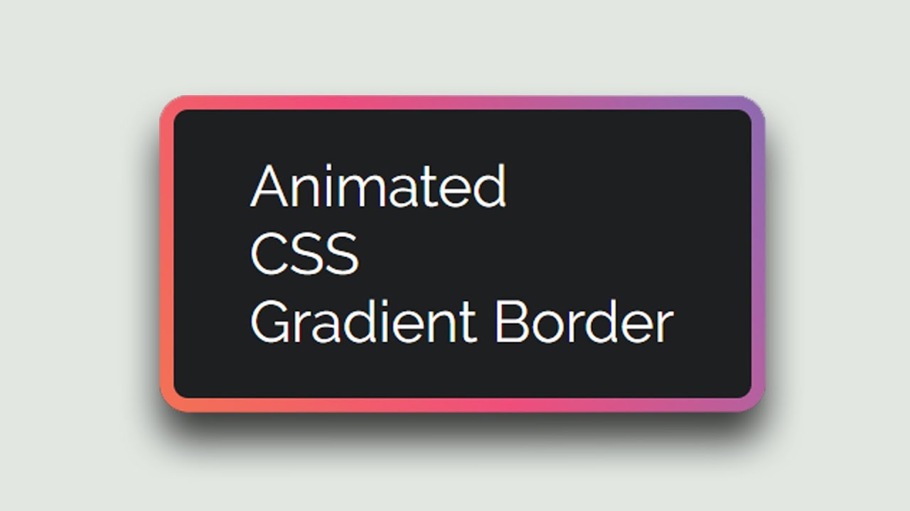 Animated gradient border using pure CSS| HTML & CSS gradient border animation tutorial for beginners