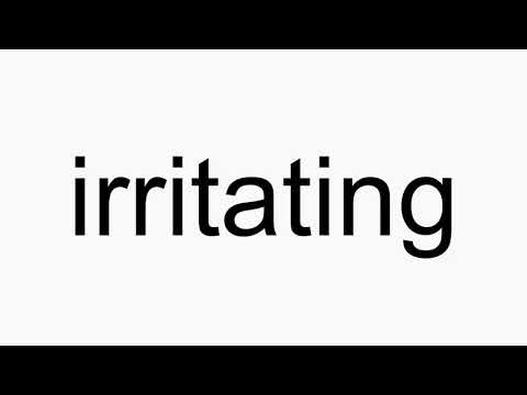 How to pronounce irritating