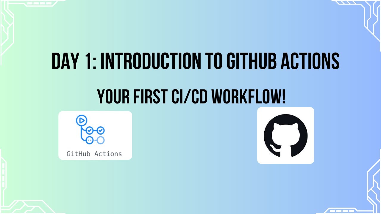 Day 1: GitHub Actions for Beginners | Your First CI/CD Workflow