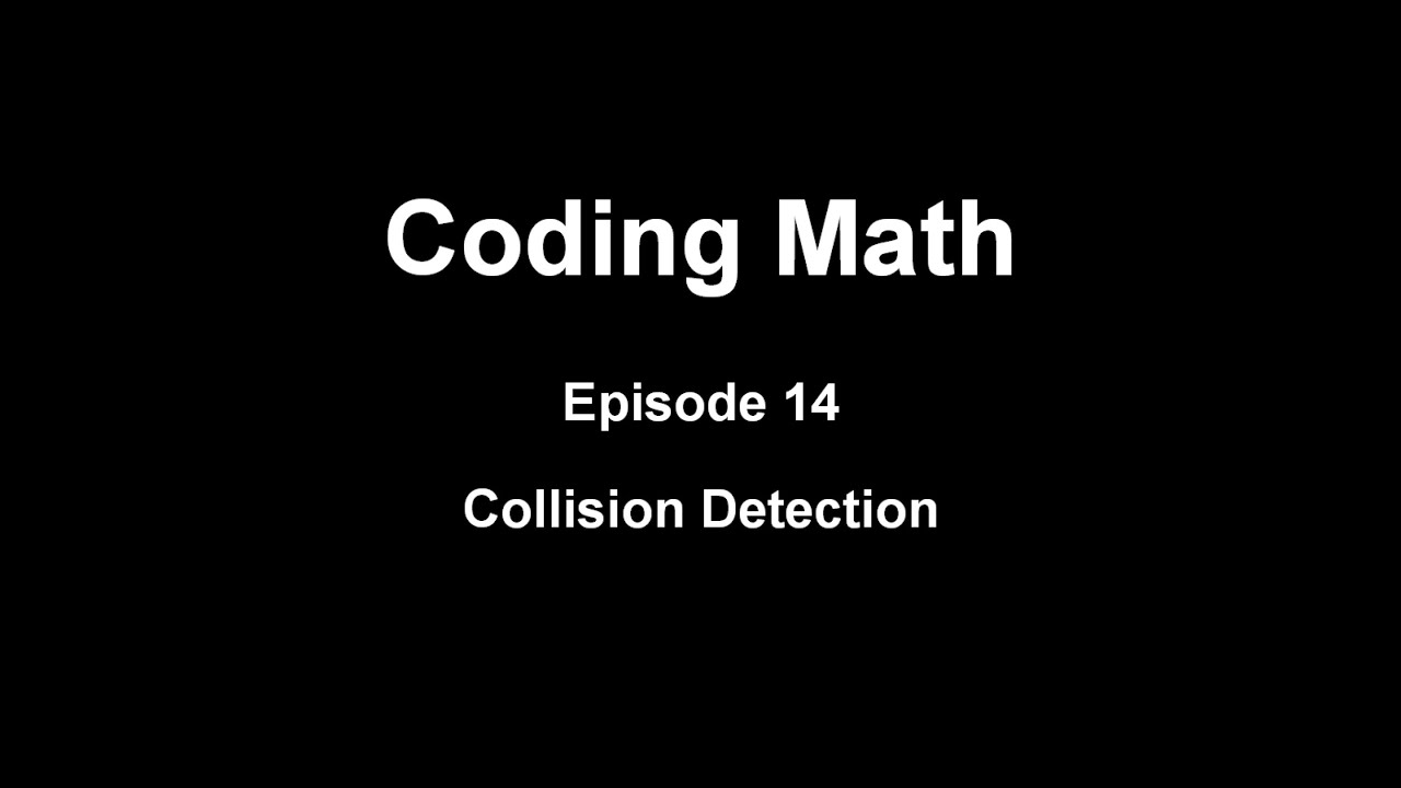 Coding Math: Episode 14 - Collision Detection