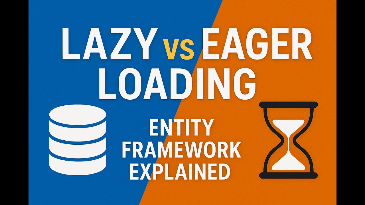 Lazy Loading vs Eager Loading in Entity Framework | What’s the Difference?