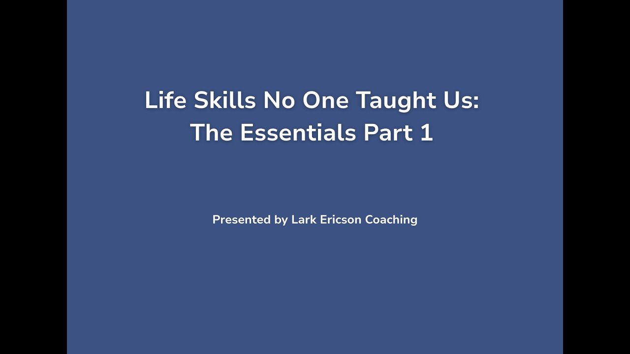 Life Skills No One Taught Us: The Essentials Part 1