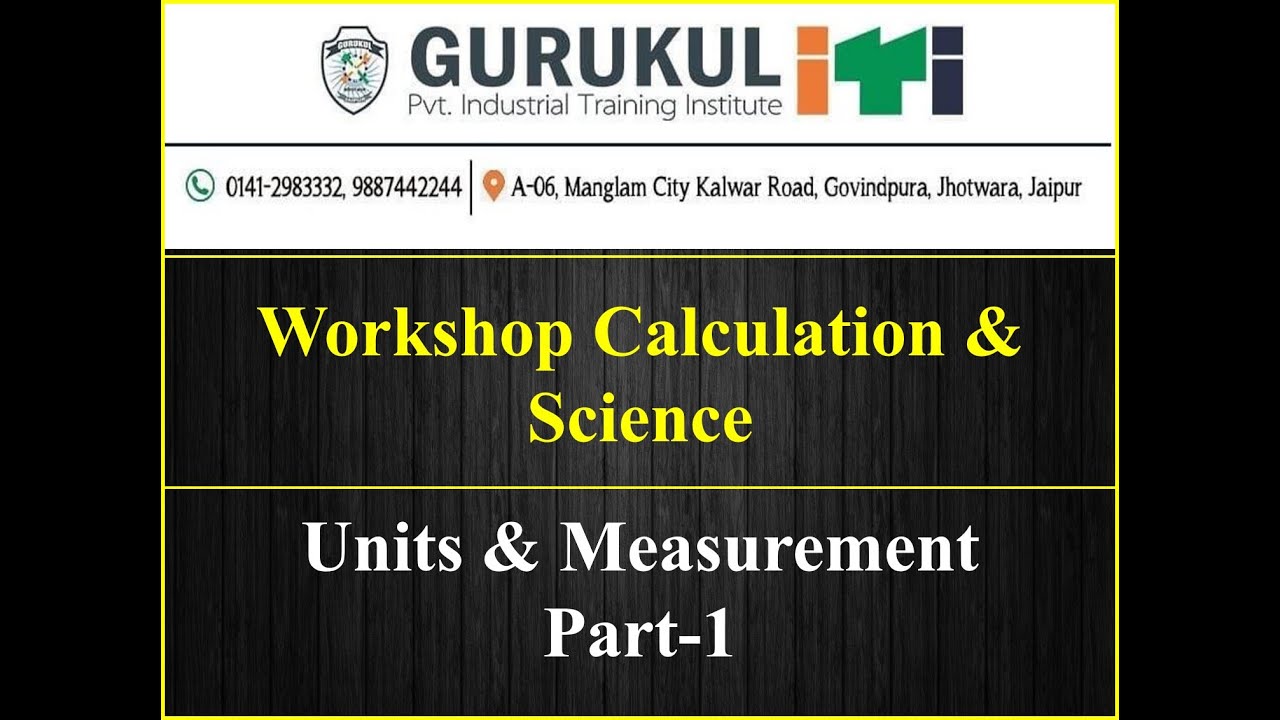 Workshop Calculation & Science - Unit Part - I