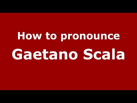 How to pronounce Gaetano Scala (Italian/Italy) - PronounceNames.com