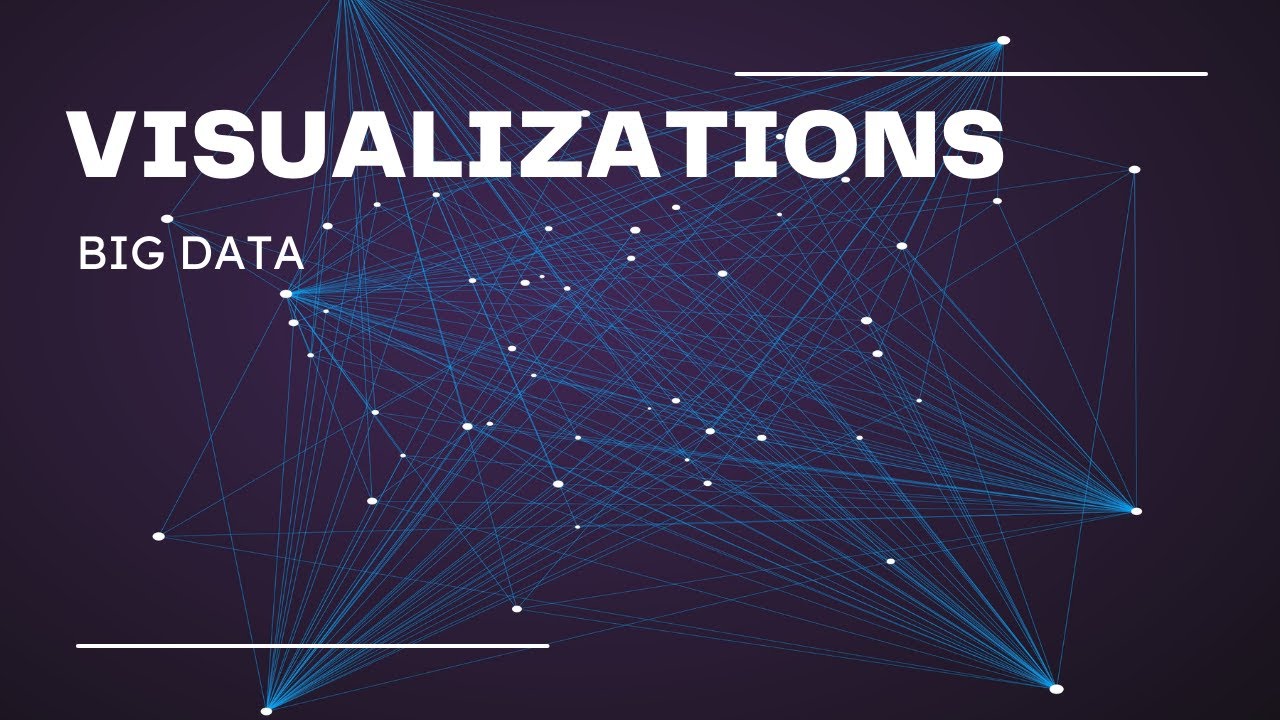 VISUALIZATIONS IN BIG DATA