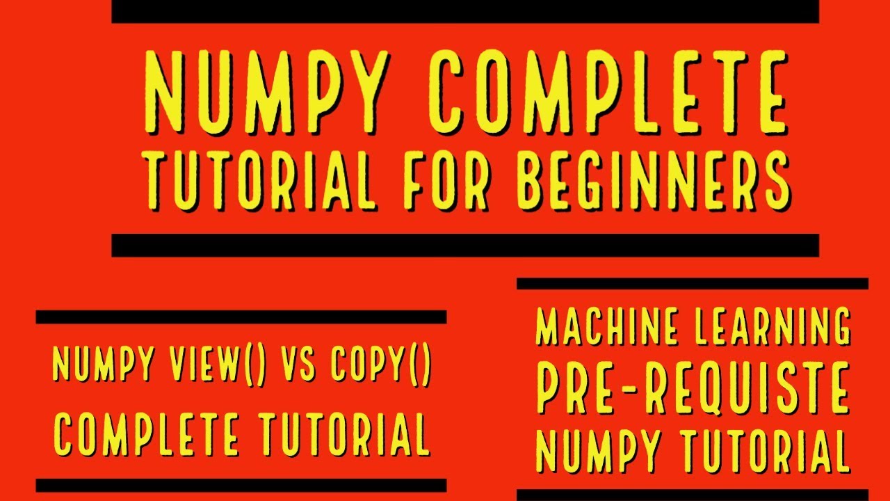 Numpy Complete Tutorial For Machine Learning |Numpy View() Vs Copy() Complete Tutorial|Part:13