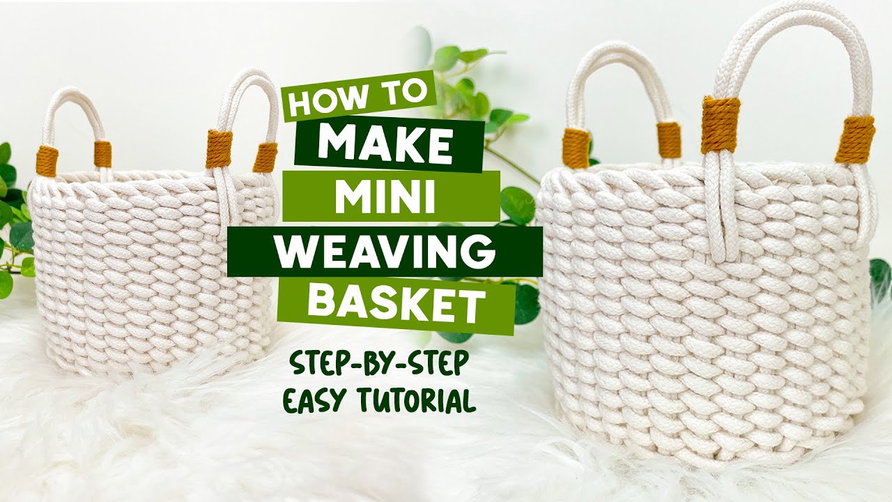 Mini Weaving Basket Diy | Simple Tutorial For Beginners
