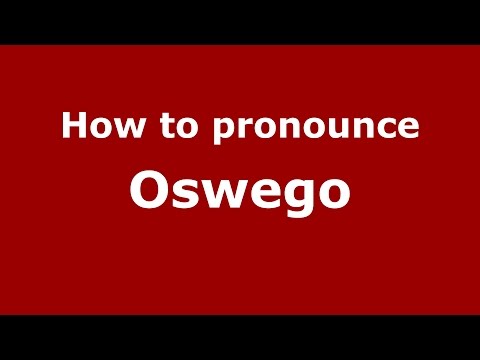 How to pronounce Oswego (American English/US) - PronounceNames.com