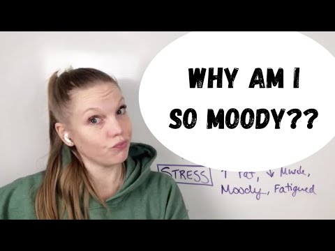 Why am I so moody?!?