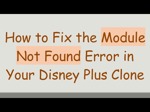 How to Fix the Module Not Found Error in Your Disney Plus Clone