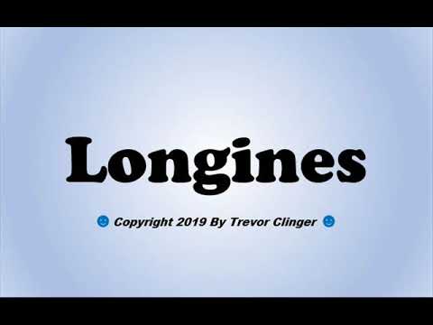 How To Pronounce Longines (Watch Brand Name)