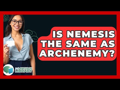 Is Nemesis The Same As Archenemy? - The Language Library