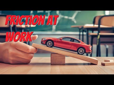 Why Friction is MORE Than Just Annoying