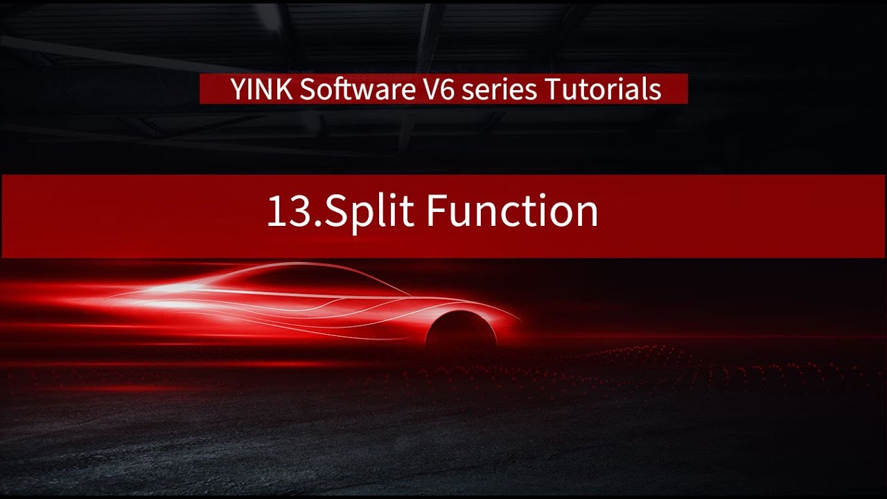 13.Split Function - YINK Software V6 Series Tutorials