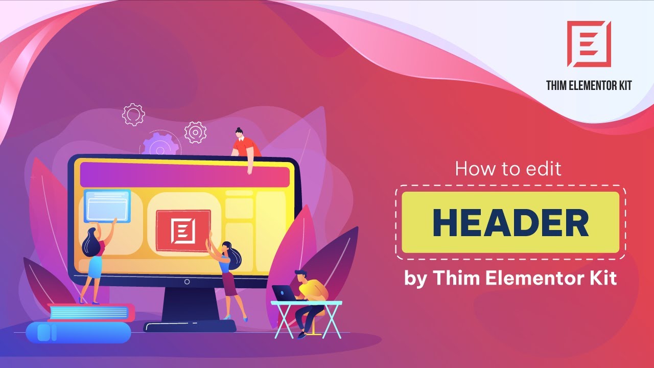 How to edit Header by Thim Elementor Kit