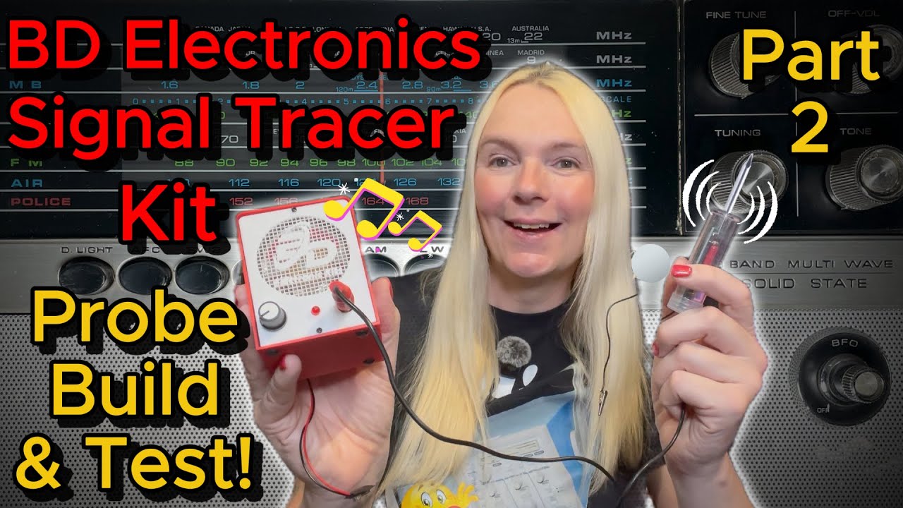 BD Electronics Signal Tracer Kit Build - Part 2 Probe Build & Radio Test!