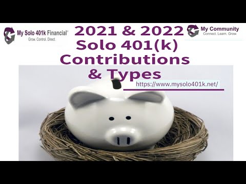 2021 & 2022 Self-Directed Solo 401k Contribution Limits & Types