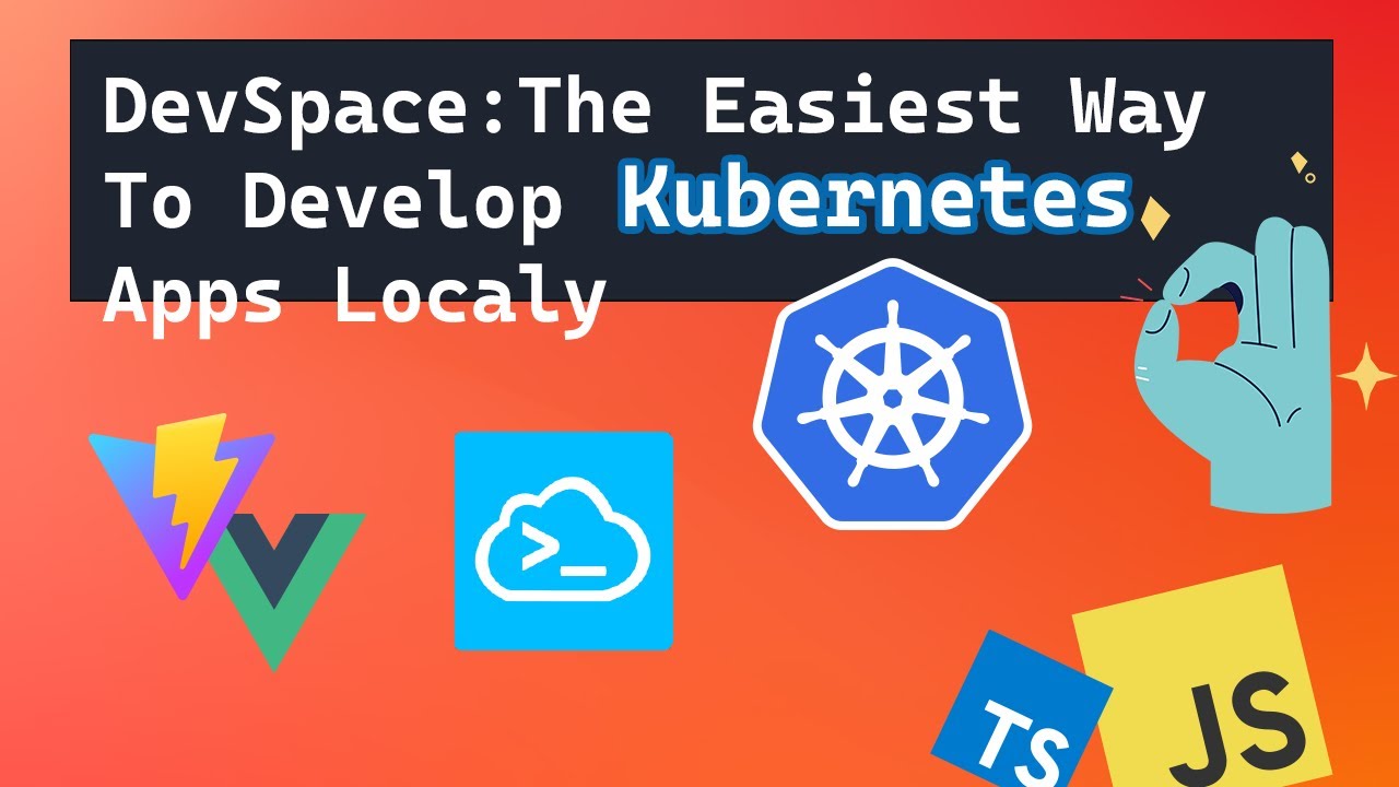 DevSpace Tutorial: A Fast and Easy Way to Develop Cloud-Native Applications in Kubernetes Locally