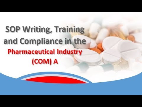 SOP Writing, Training and Compliance in the Pharmaceutical Industry COM A