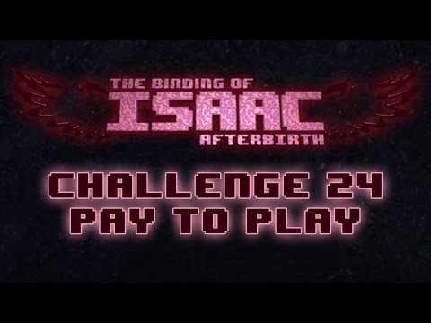 Steam Community :: Video :: BoI Afterbirth - Challenge 24: Pay To Play
