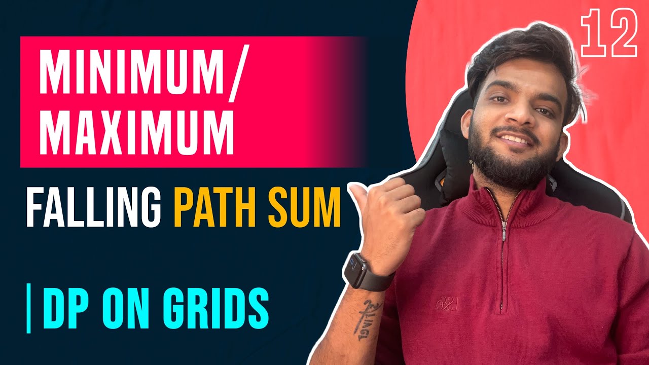 DP 12. Minimum/Maximum Falling Path Sum | Variable Starting and Ending Points | DP on Grids