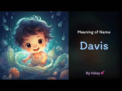 Meaning of boy name: Davis - Name History, Origin and Popularity