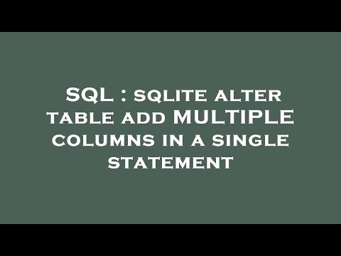 SQL : sqlite alter table add MULTIPLE columns in a single statement